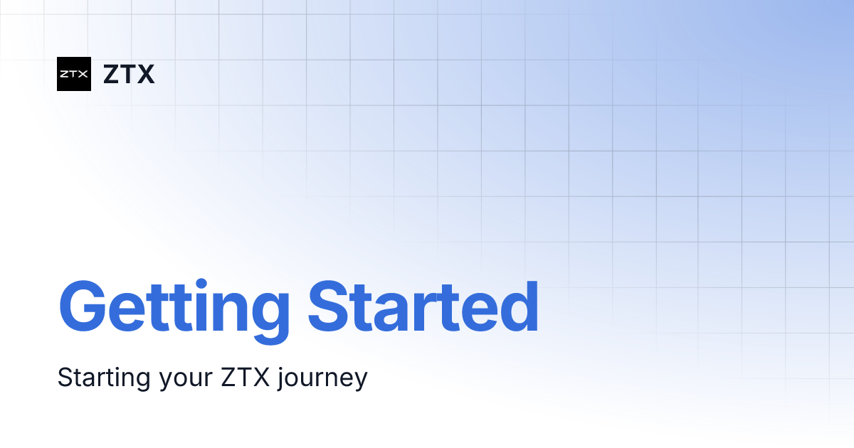 Getting Started | ZTX