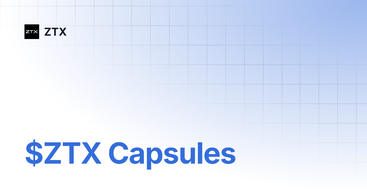 $ZTX Capsules | ZTX